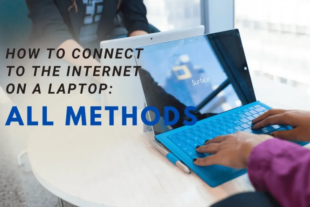 How To Connect To The Internet On A Laptop: All Methods