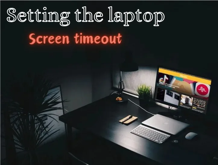 Setting The Laptop Screen Timeout