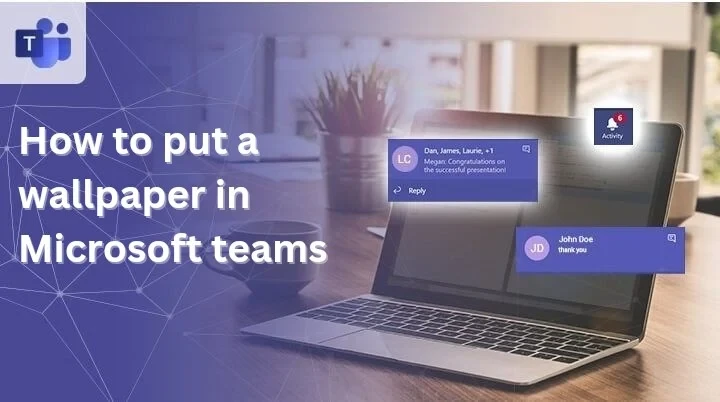 How To Put A Wallpaper In Microsoft Teams