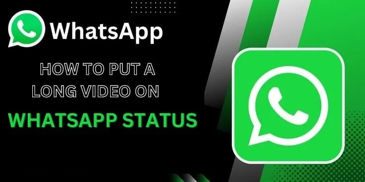 How To Put A Long Video On Whatsapp Status | Easy Guide