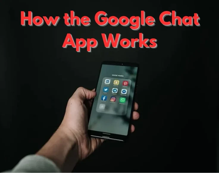 How The Google Chat App Works