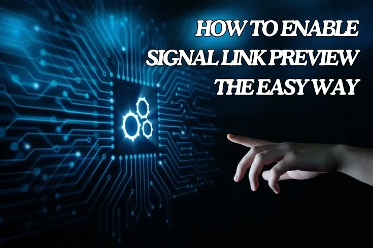 How To Enable Signal Link Preview - The Easy Way