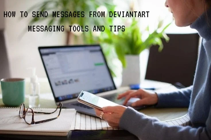 How To Send Messages From DeviantArt? - Messaging Tools And Tips