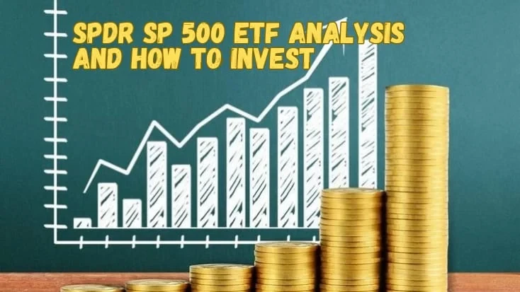 SPDR S&P 500 ETF: Analysis And How To Invest