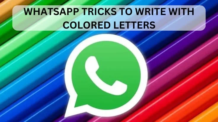 Whatsapp Tricks To Write With Colored Letters