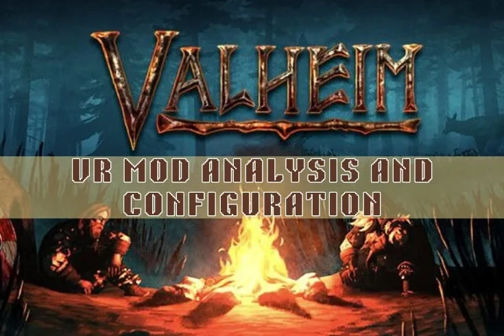 Valheim VR Mod: Analysis And Configuration