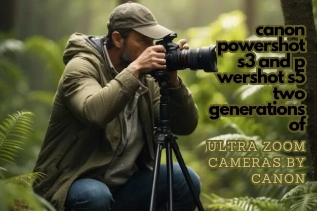 Canon Powershot S3 And Powershot S5 – Two Generations Of Ultra-Zoom ...