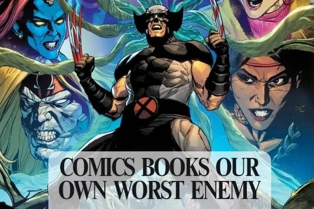 Comics Books: Our Own Worst Enemy?