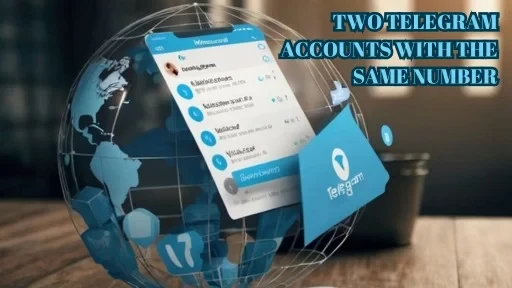 How To Have Two Telegram Accounts With The Same Number