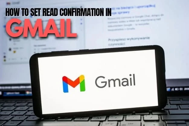 How To Set Read Confirmation In Gmail In 2024