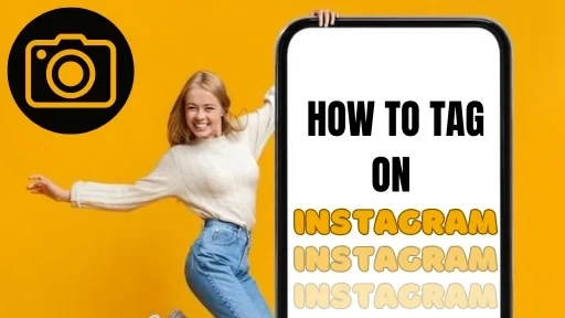 How To Tag On Instagram In 2024