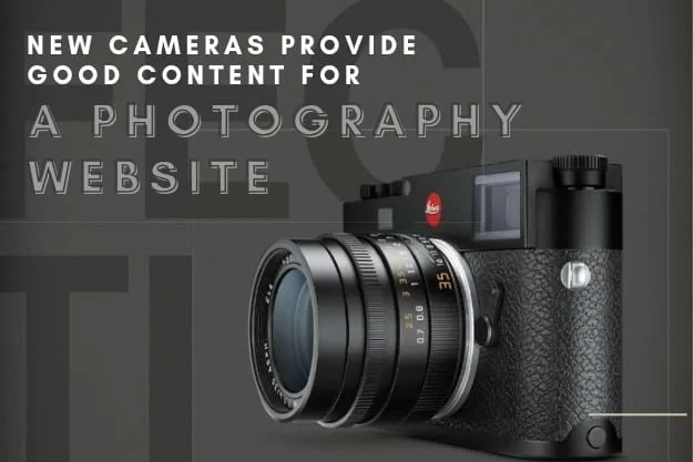 New Cameras Provide Good Content For A Photography Website