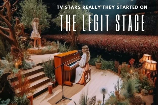 TV Stars - Really? They Started On The Legit Stage