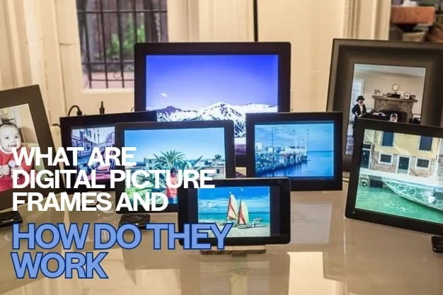 What Are Digital Picture Frames And How Do They Work?